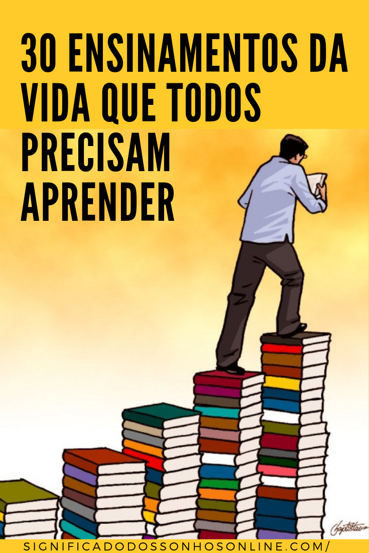 30 Ensinamentos Da Vida Que Você Precisa Aprender Para Viver Plenamente