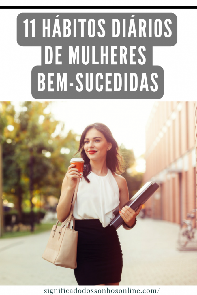 11 Hábitos De Mulheres Bem Sucedidas Significado Dos Sonhos Online